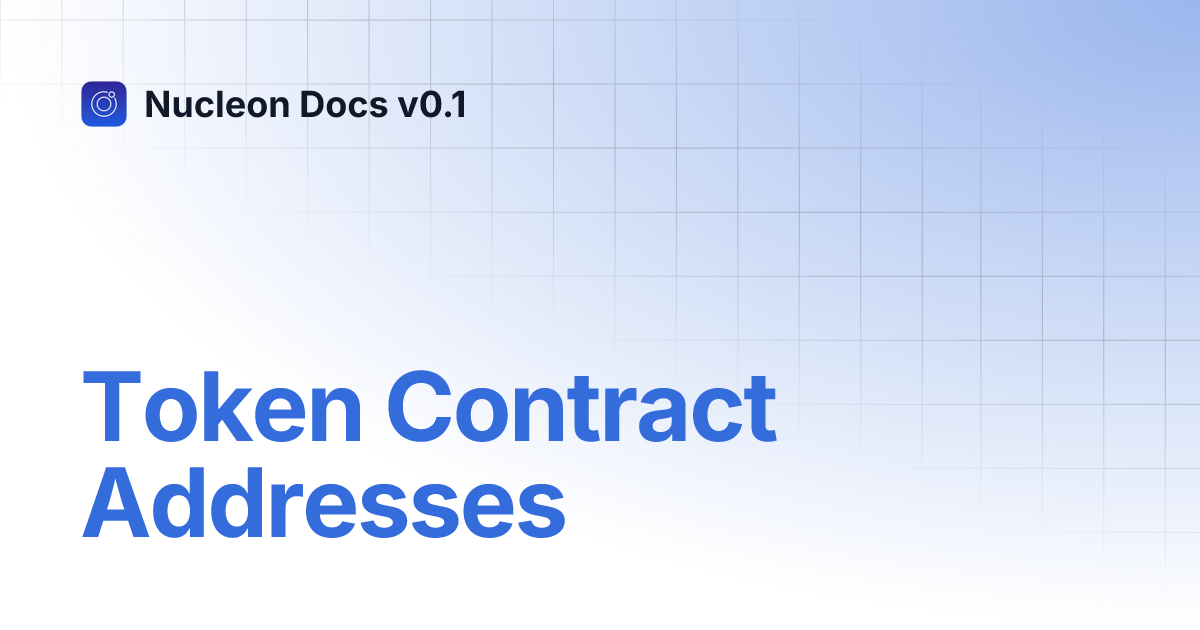 Token Contract Addresses | Nucleon Docs v0.1